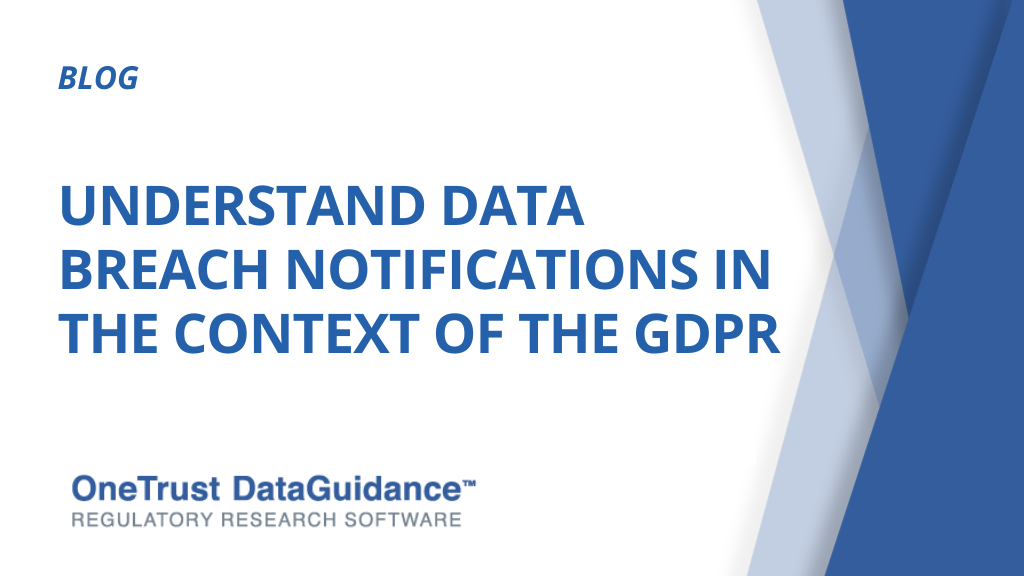 Data Breach Notifications and the GDPR | Blog | DataGuidance Data Breach Notifications and the GDPR | Blog | DataGuidance